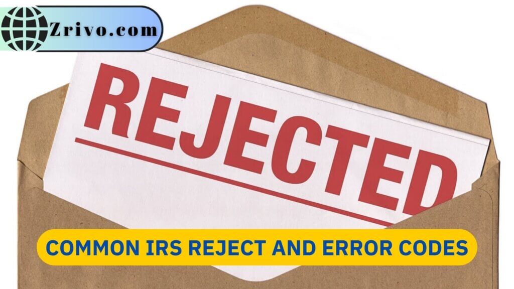 Common IRS Reject And Error Codes