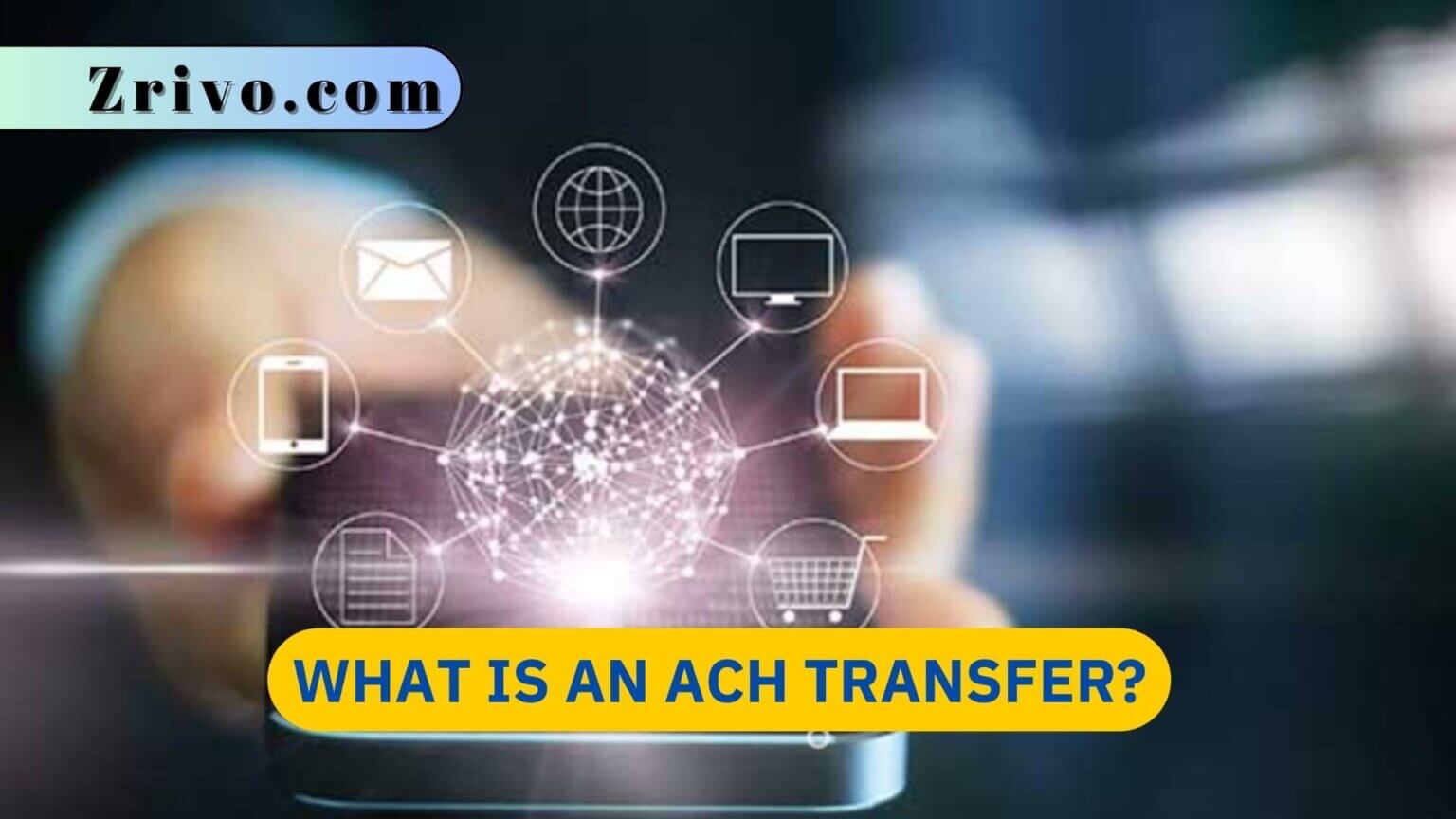 What Is An ACH Transfer?