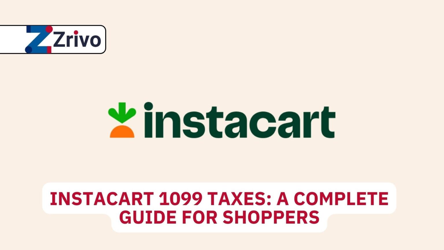 Instacart 1099 Taxes: A Complete Guide For Shoppers